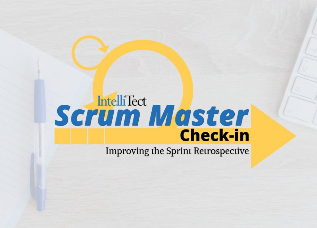 Scrum Master Check-In: The Sprint Retrospective - IntelliTect